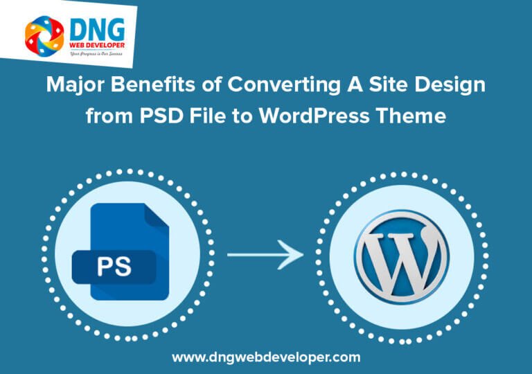 Converting PSD File to WordPress Theme - Major Benefits of website Design
