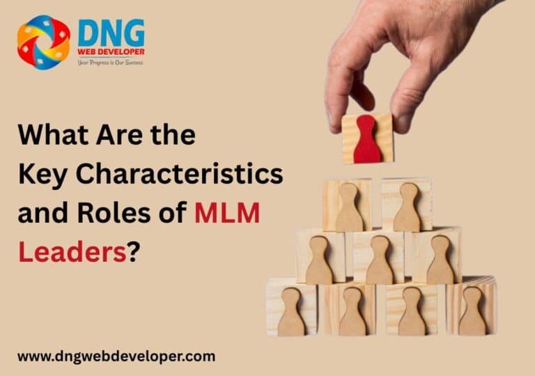 What Are the Key Characteristics and Roles of MLM Leaders?